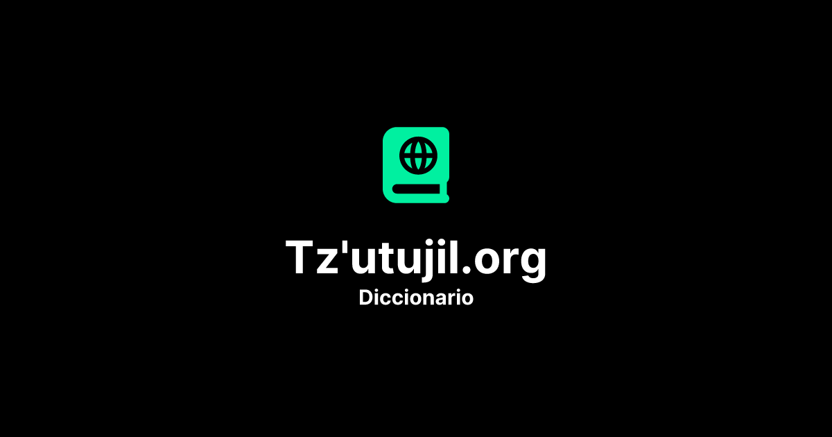 Diccionario Tz'utujil.org